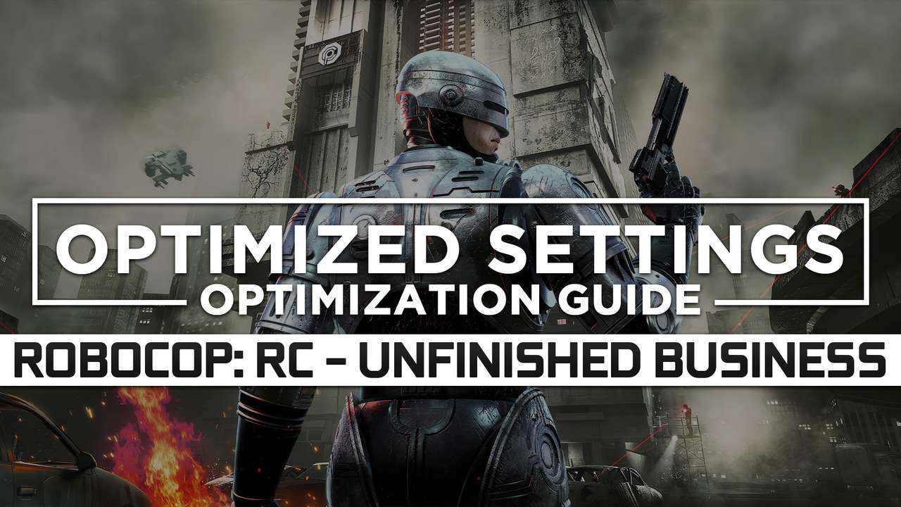 RoboCop: Rogue City - Unfinished Business — Optimized PC Settings for Best Performance - RAGNOS1997