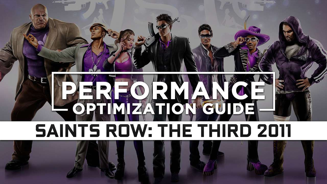 Saints Row: The Third (2011) — Maximum Performance Optimization / Low Specs Patch - RAGNOS1997