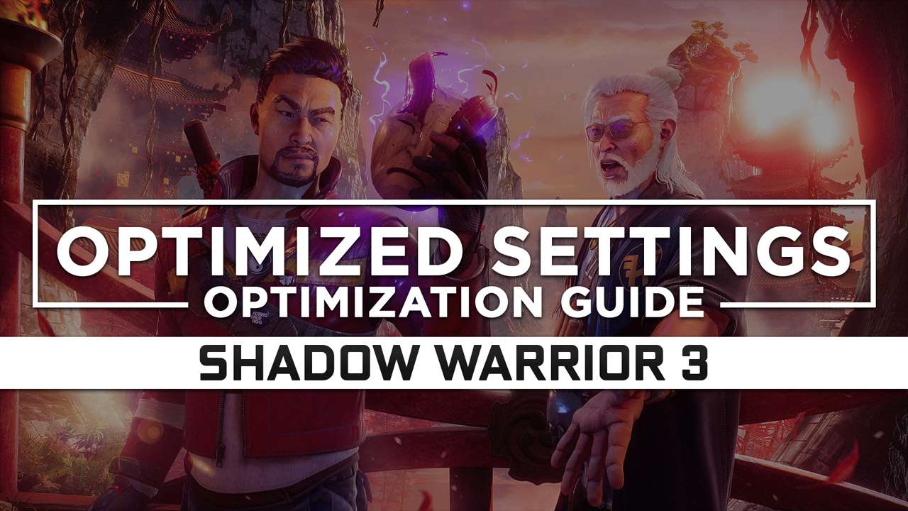 Shadow Warrior 3 — Optimized PC Settings for Best Performance - RAGNOS1997