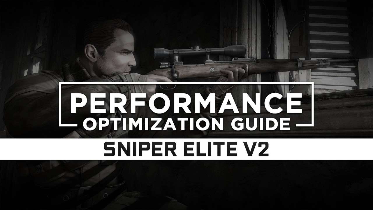 Sniper Elite V2 — Maximum Performance Optimization / Low Specs Patch - RAGNOS1997