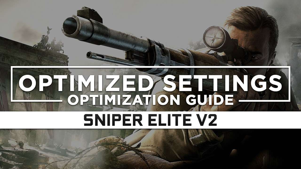 Sniper Elite V2 — Optimized PC Settings for Best Performance - RAGNOS1997