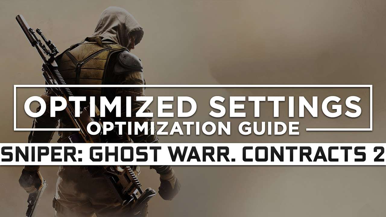 Sniper: Ghost Warrior Contracts 2 — Optimized PC Settings for Best Performance - RAGNOS1997
