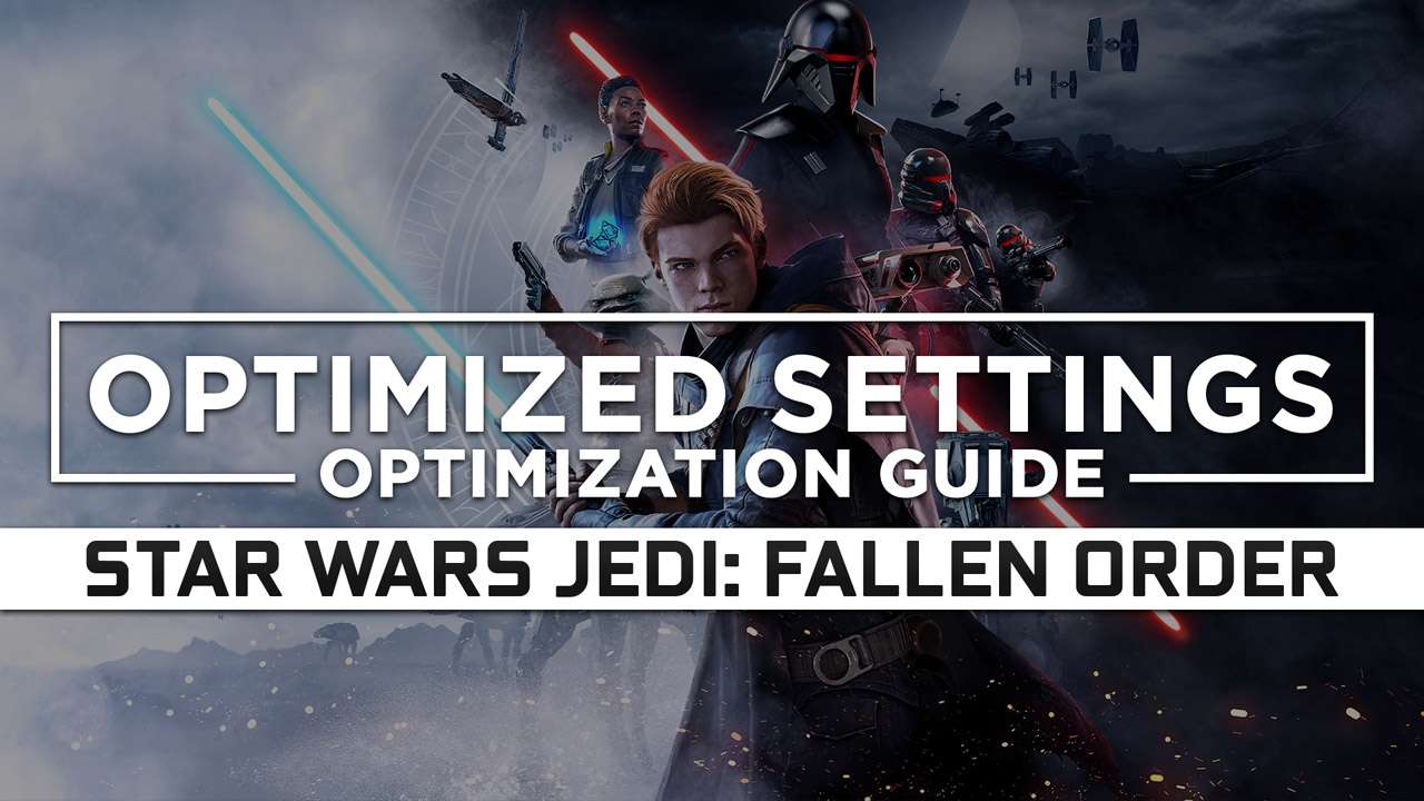 Star Wars Jedi: Fallen Order — Optimized PC Settings for Best ...