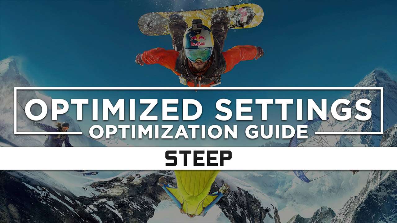 Steep — Optimized PC Settings for Best Performance - RAGNOS1997