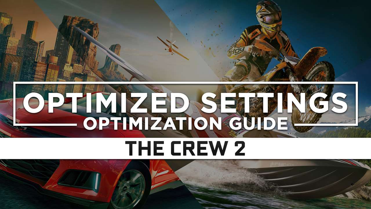The Crew 2 — Optimized PC Settings for Best Performance - RAGNOS1997