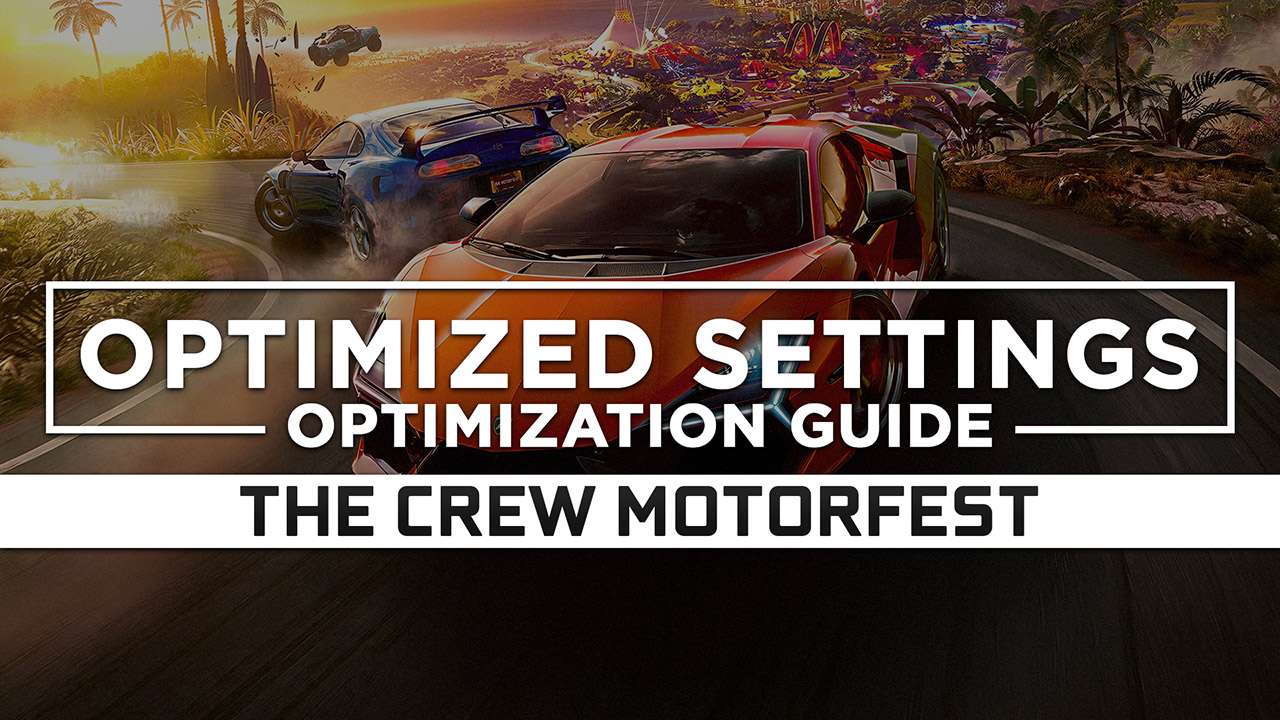 The Crew Motorfest — Optimized PC Settings for Best Performance - RAGNOS1997
