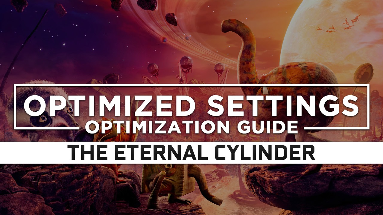 The Eternal Cylinder — Optimized PC Settings for Best Performance - RAGNOS1997