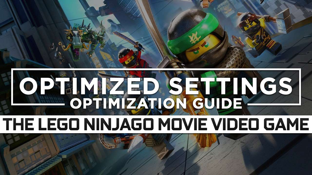 The LEGO Ninjago Movie Video Game — Optimized PC Settings for Best ...