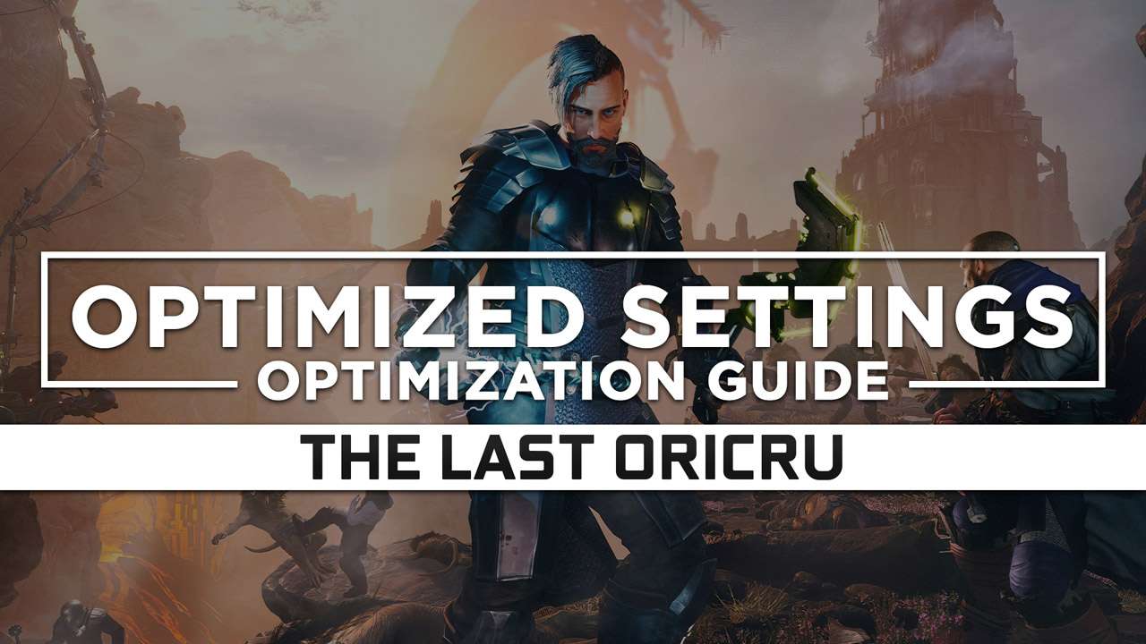 The Last Oricru — Optimized PC Settings for Best Performance - RAGNOS1997