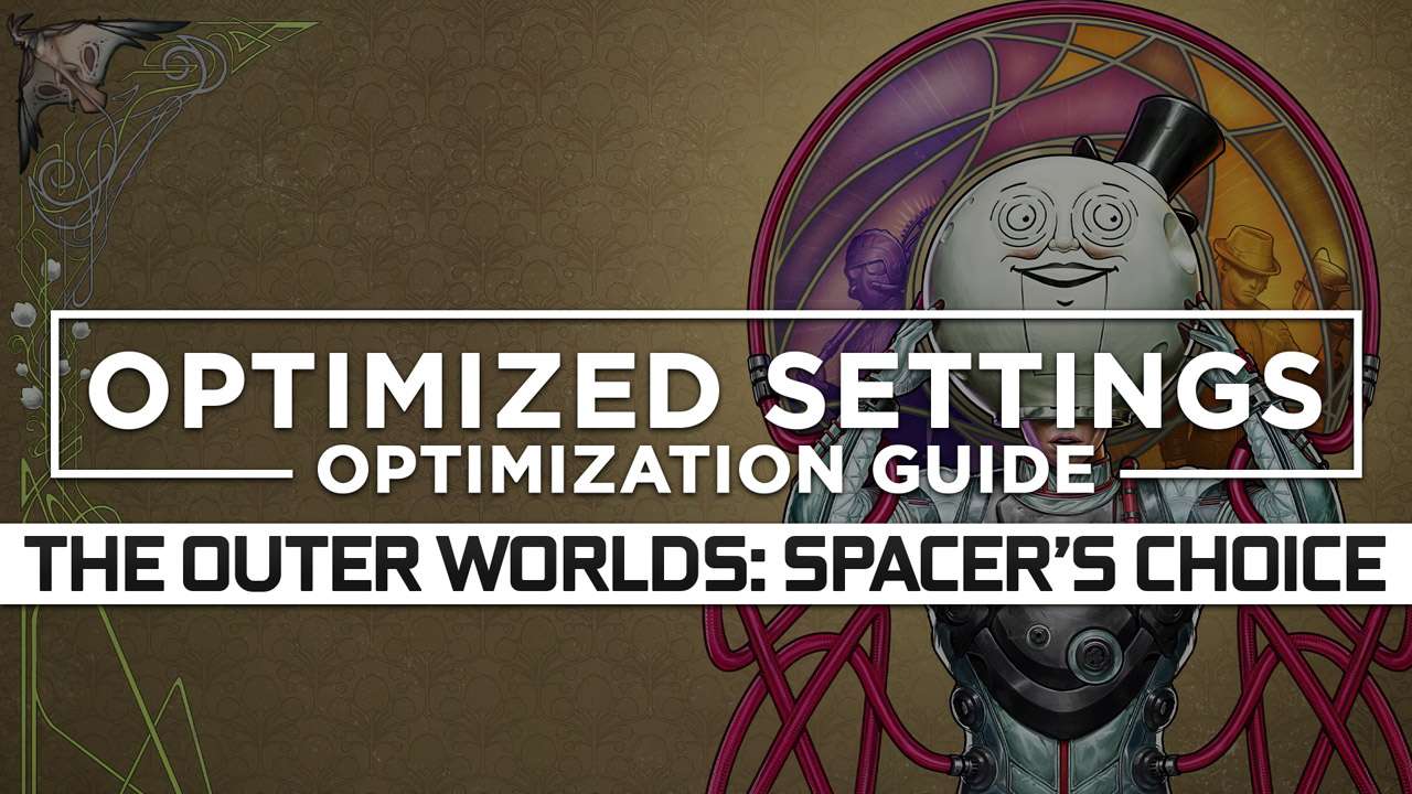 The Outer Worlds: Spacer's Choice Edition — Optimized PC Settings for ...