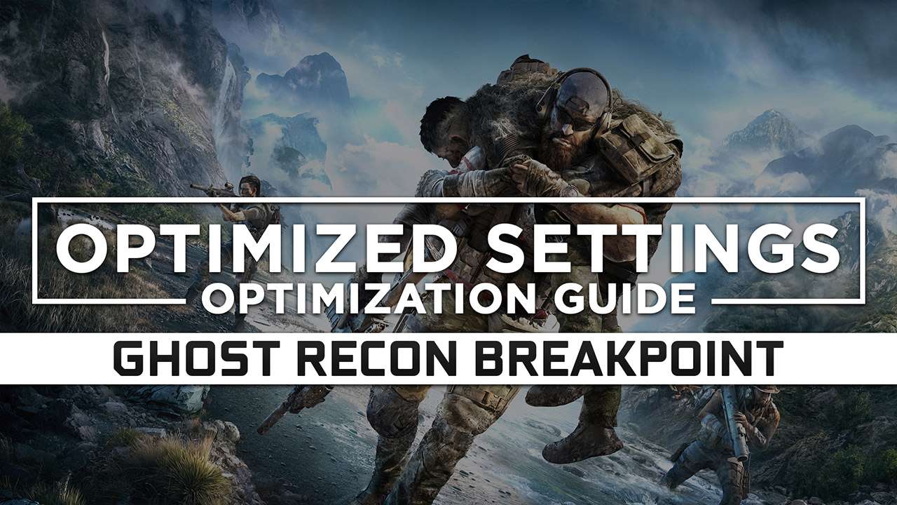 Tom Clancy's Ghost Recon Breakpoint — Optimized PC Settings for Best Performance - RAGNOS1997