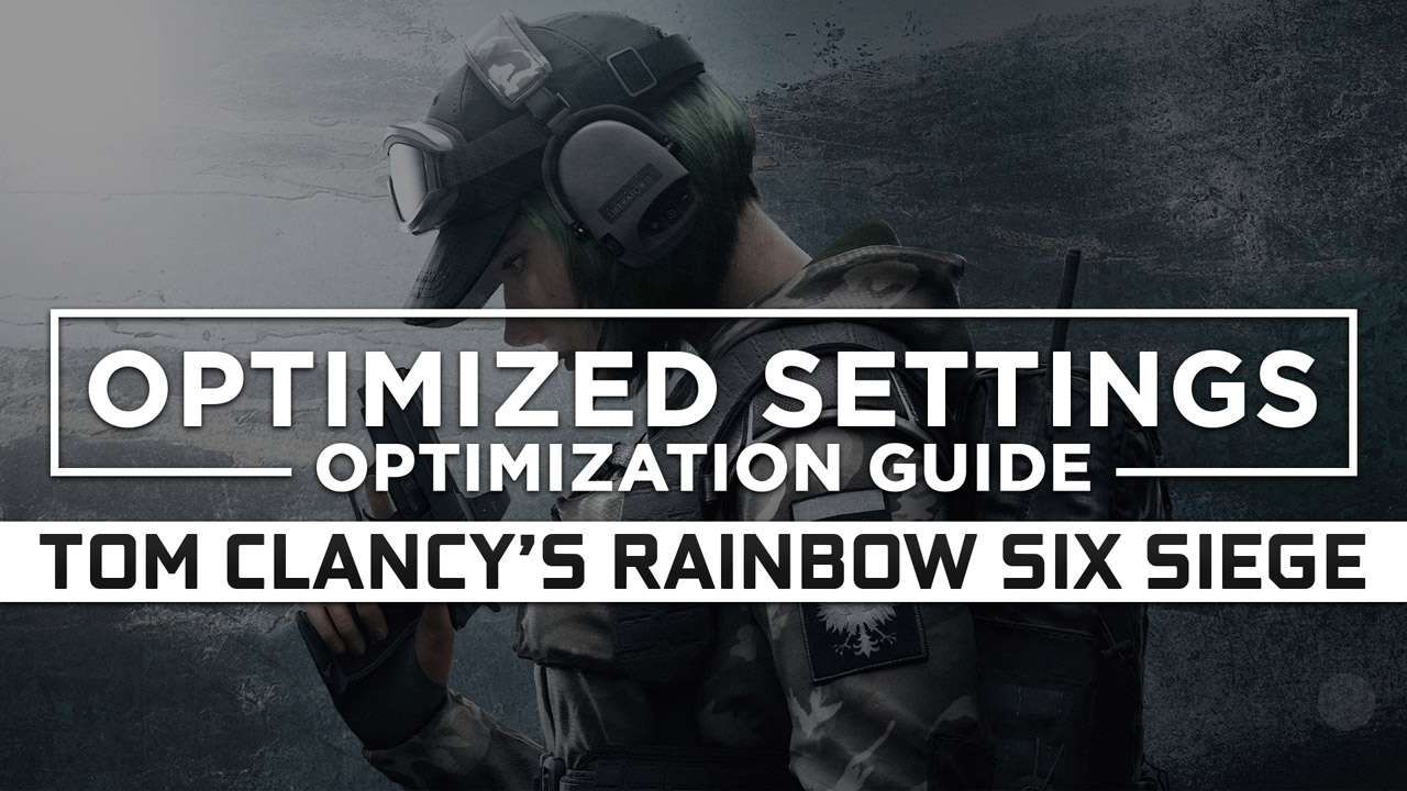 Tom Clancy's Rainbow Six Siege X — Optimized PC Settings for Best ...