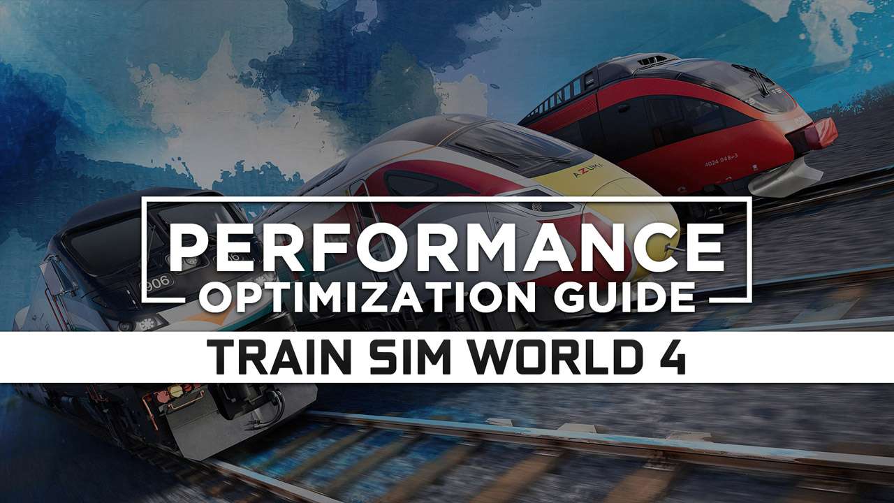 Train Sim World 4 — Maximum Performance Optimization / Low Specs Patch ...