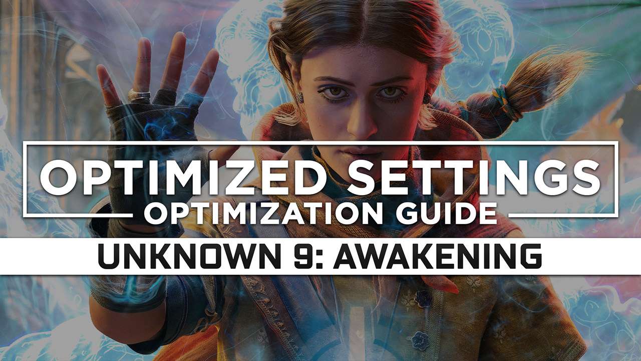 Unknown 9: Awakening — Optimized PC Settings for Best Performance - RAGNOS1997