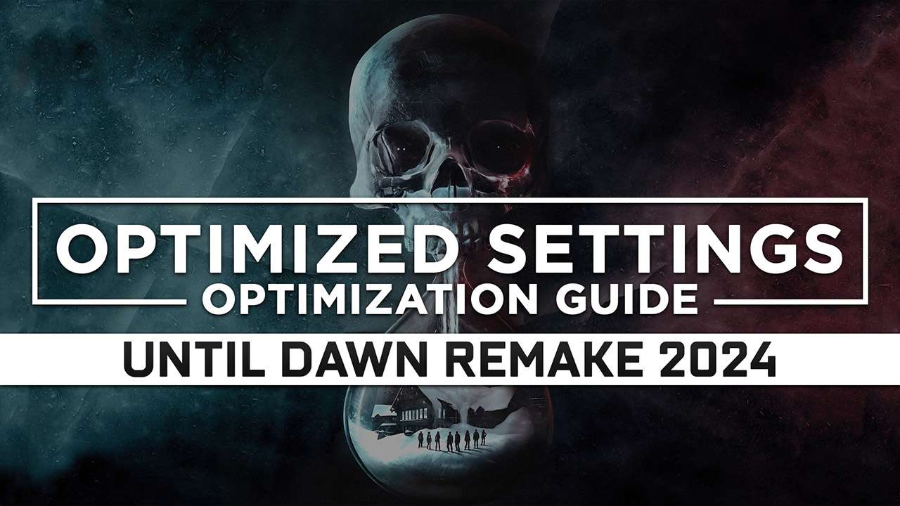 Until Dawn Remake (2024) — Optimized PC Settings for Best Performance - RAGNOS1997